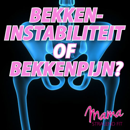 Bekkeninstabiliteit of bekkenpijn?